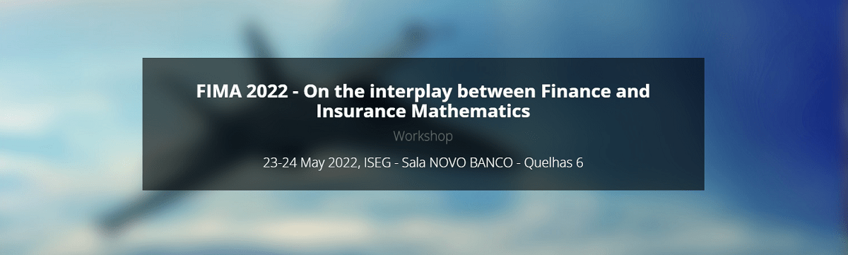 Workshop | FIMA 2022 - On The Interplay Between Finance and Insurance ...